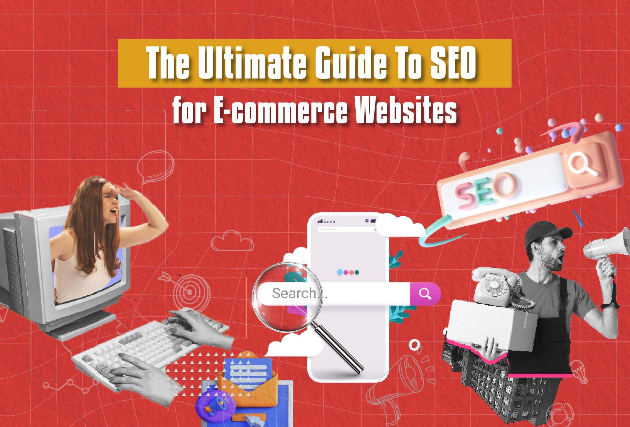 The Ultimate Guide to SEO for E-commerce Websites